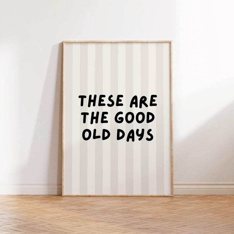 These Are the Good Old Days Sign - Etsy