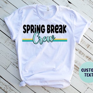 Spring Break 2022, Spring Break Crew, Spring Break Shirt, 2022 Spring ...