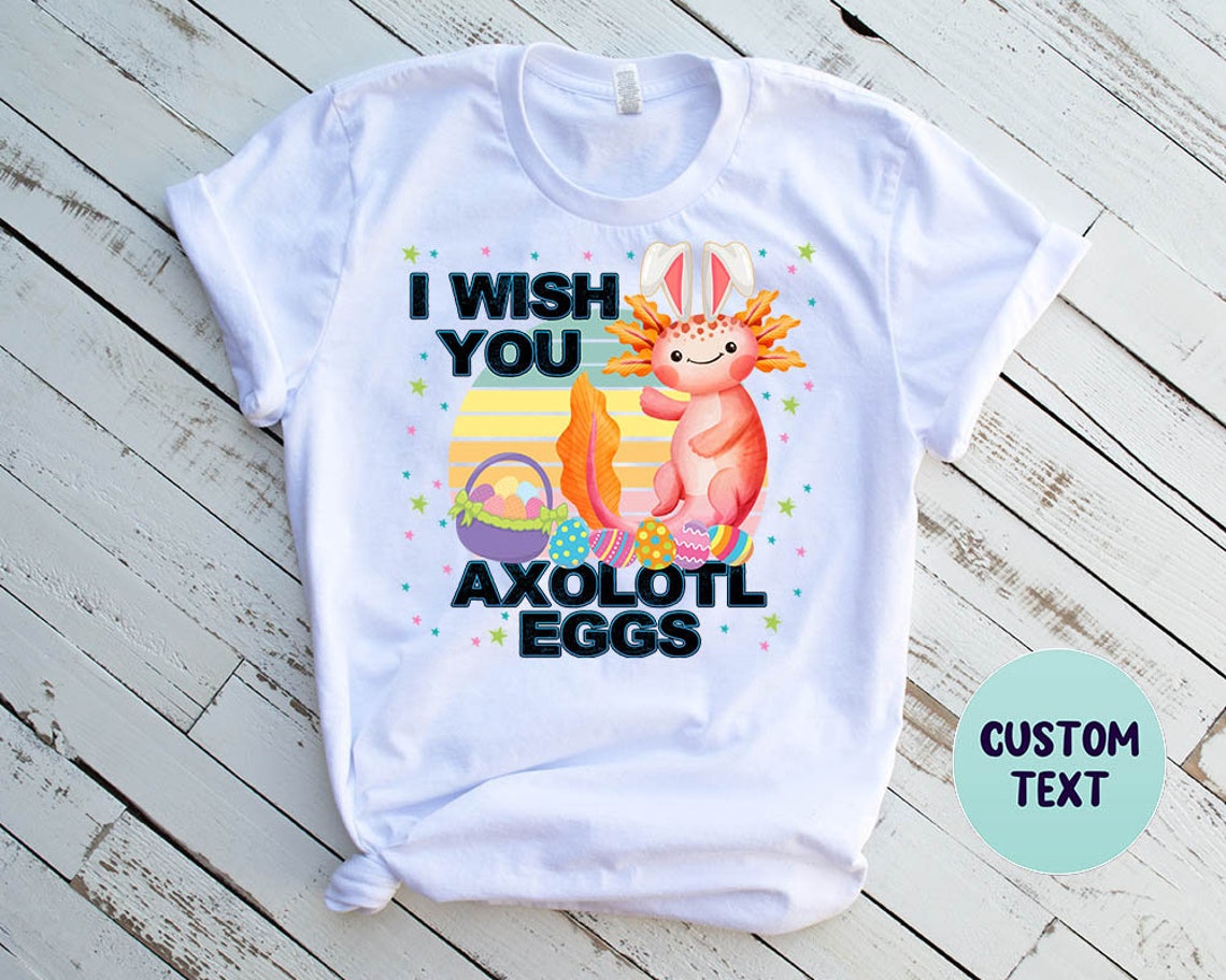 Axolotl Shirt Axolotl Eggs Axolotl Gifts Easter Axolotl | Etsy Canada