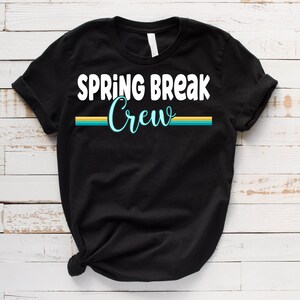 Spring Break 2022, Spring Break Crew, Spring Break Shirt, 2022 Spring ...
