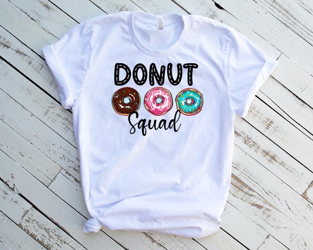 Donut, Donut Shirt, Donut Birthday, Donut Squad, Squad, Donut Birthday ...