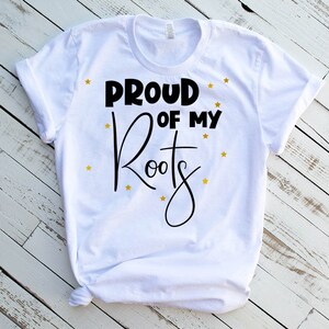 Proud of My Roots Roots Shirt Ancestors Origins Shirt My - Etsy