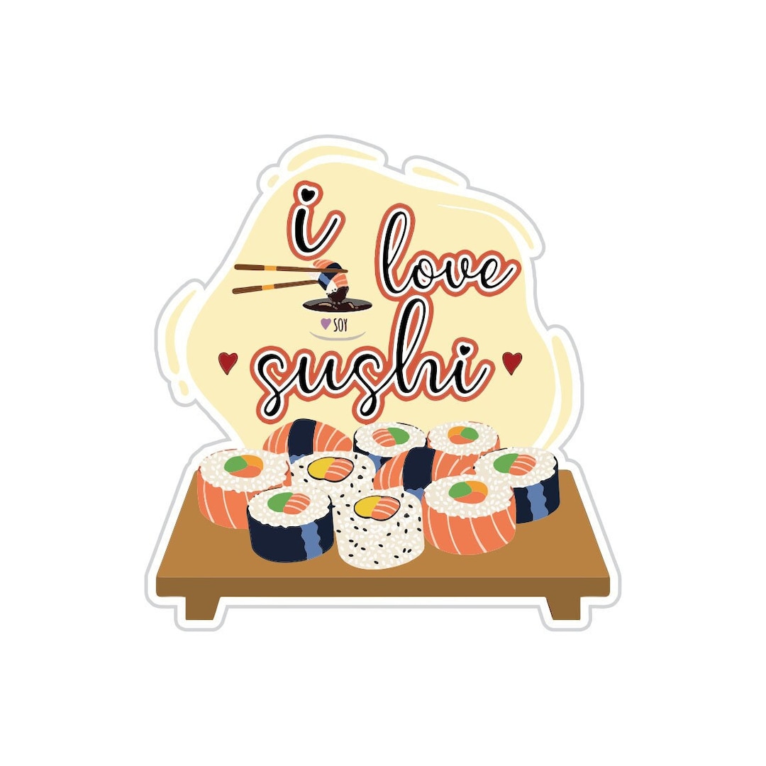 I Love Sushi Sticker, Waterproof Sticker for Laptop, Phone, Luggage ...