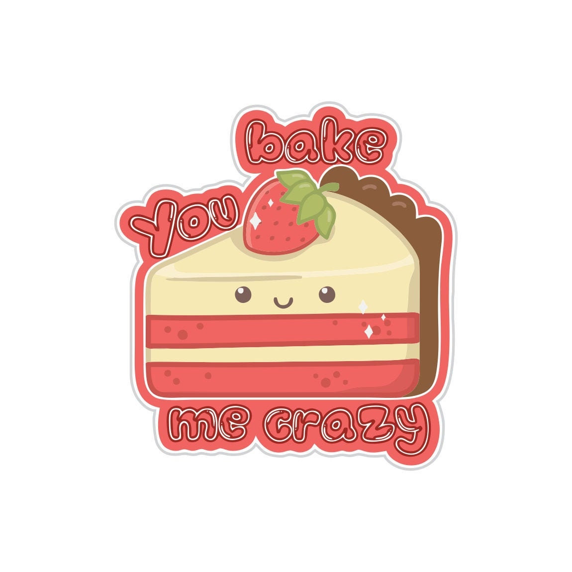 Cute Cake You Bake Me Crazy Sticker Waterproof Sticker for - Etsy UK