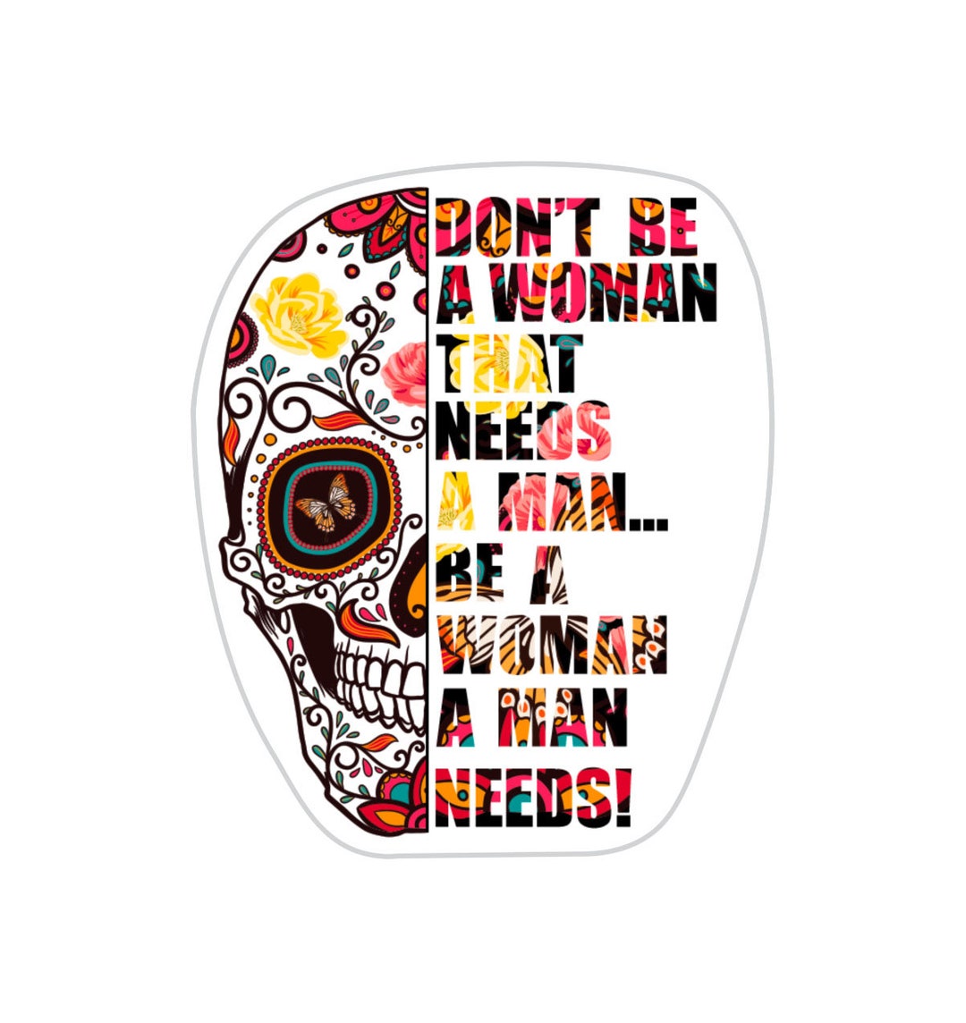 Don't Be A Woman Who Needs A Man Sticker, Waterproof Sticker for Laptop ...