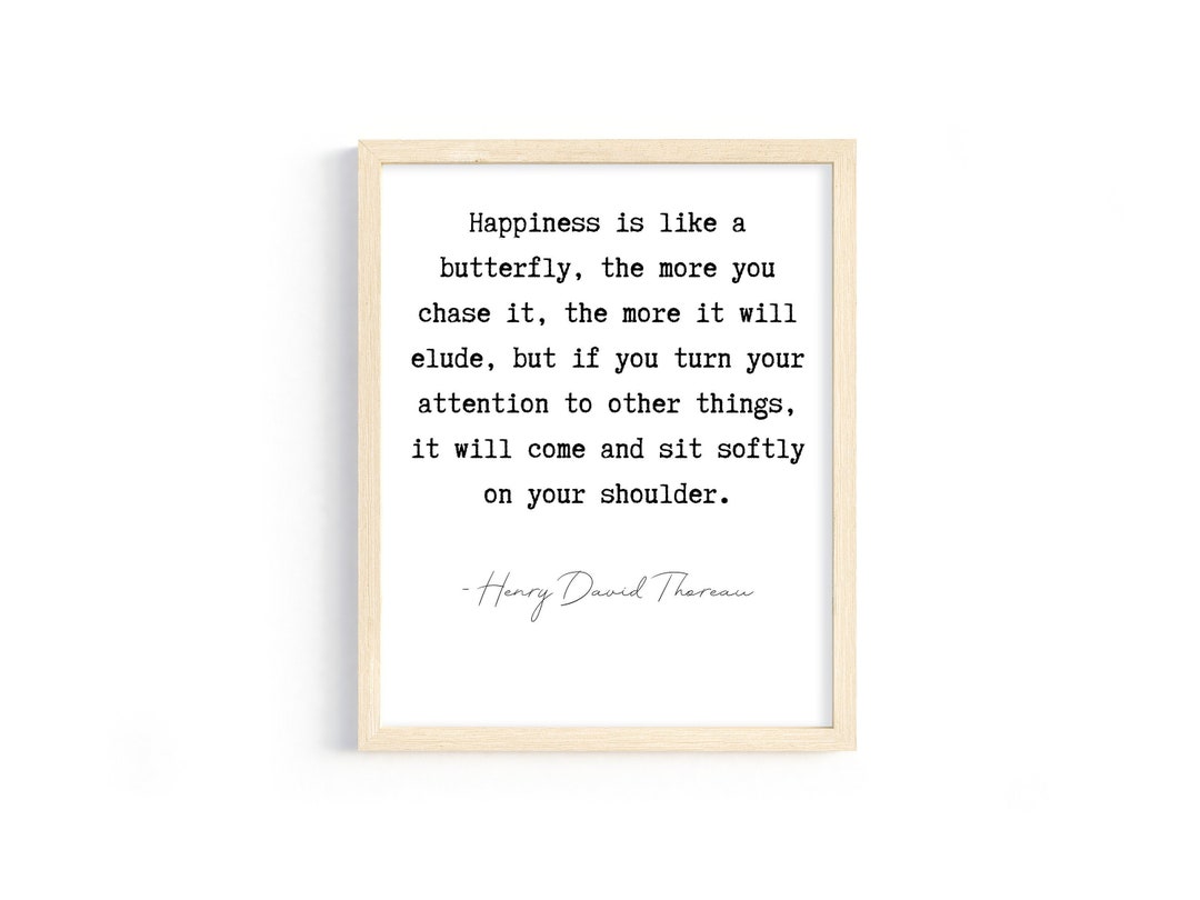Henry David Thoreau Quote, Printable Art, Happiness is Like a Butterfly ...