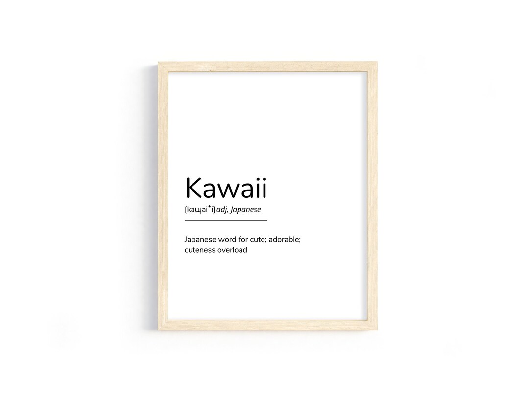 Kawaii Definition, Cute Quote, PDF, Typography Poster, Kawaii Wall Art ...