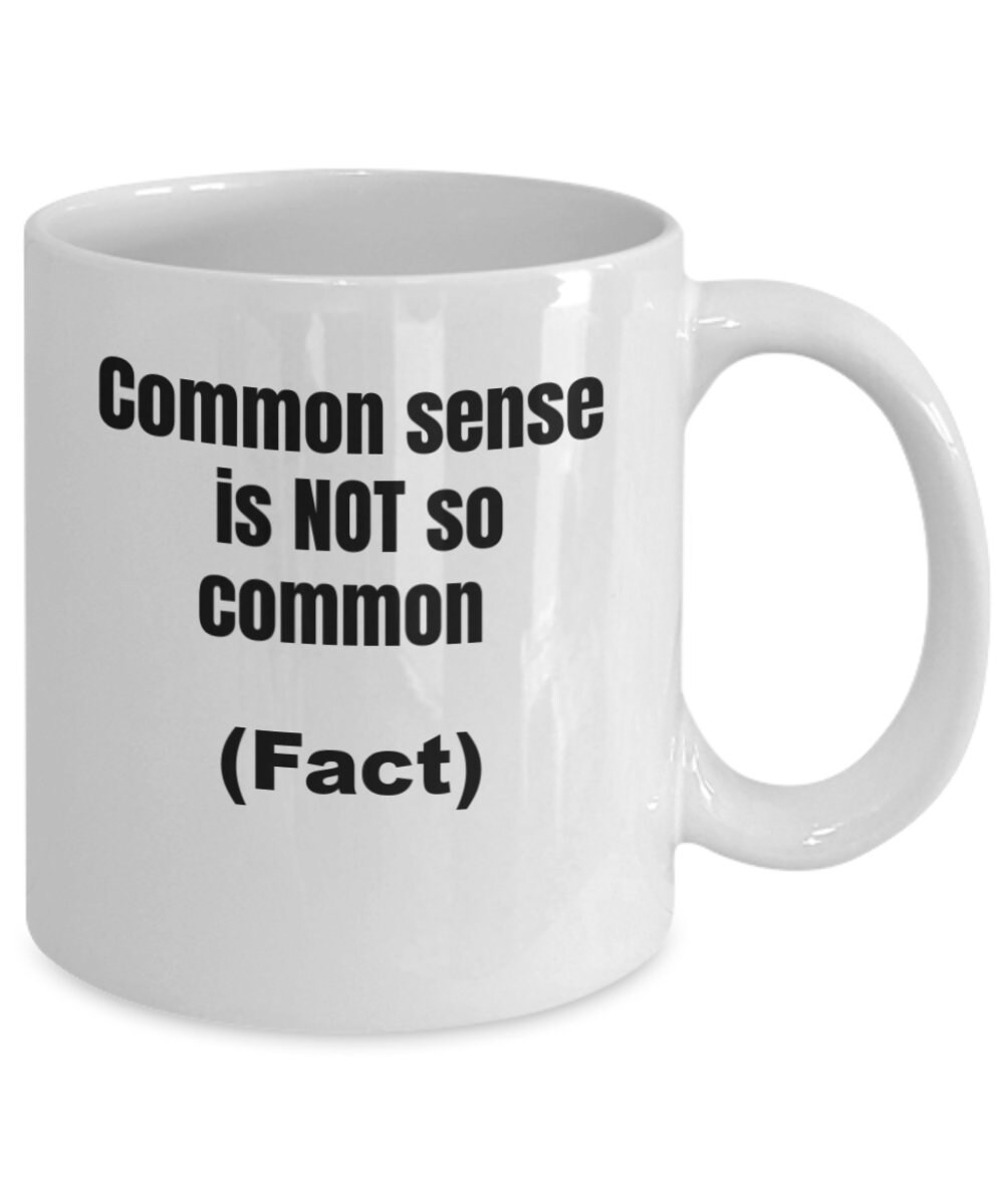 Common sense mug funny coffee cup friend sister brother | Etsy