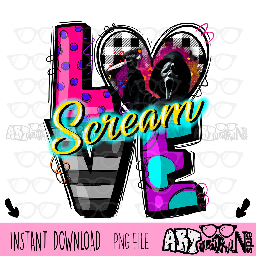 Scream Love DIGITAL DOWNLOAD Sublimation Design PNG File 300 Dpi for ...