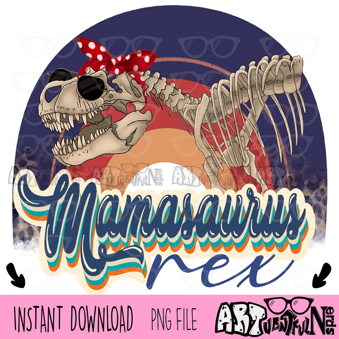 Mamasaurus Rex DIGITAL DOWNLOAD Sublimation Design PNG File 300 Dpi for ...