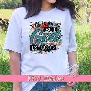 God is Good PNG, Christian Sublimation Design, Faith Shirt Design ...