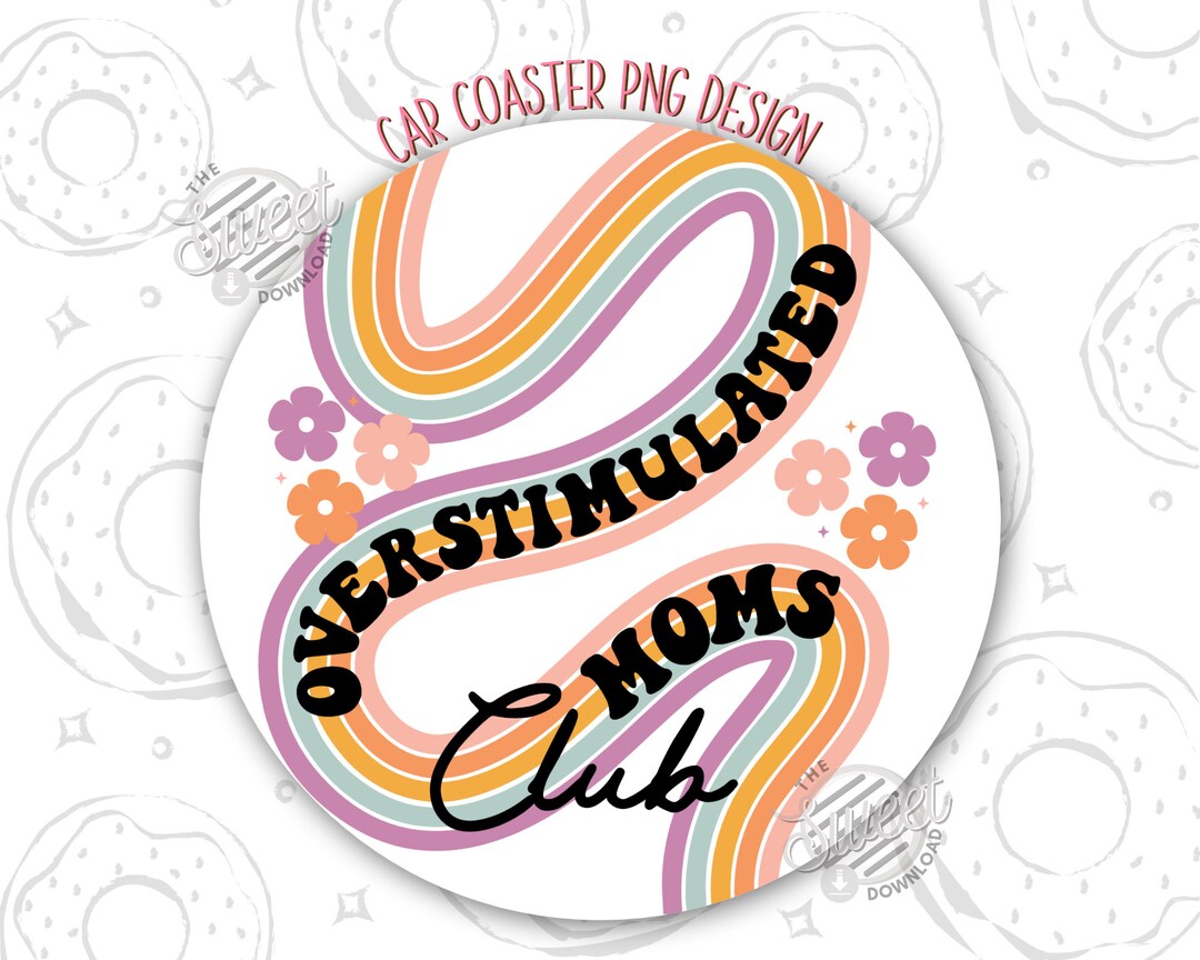Funny Mom Car Coaster PNG, Overstimulated Moms Club Car Coaster Design ...