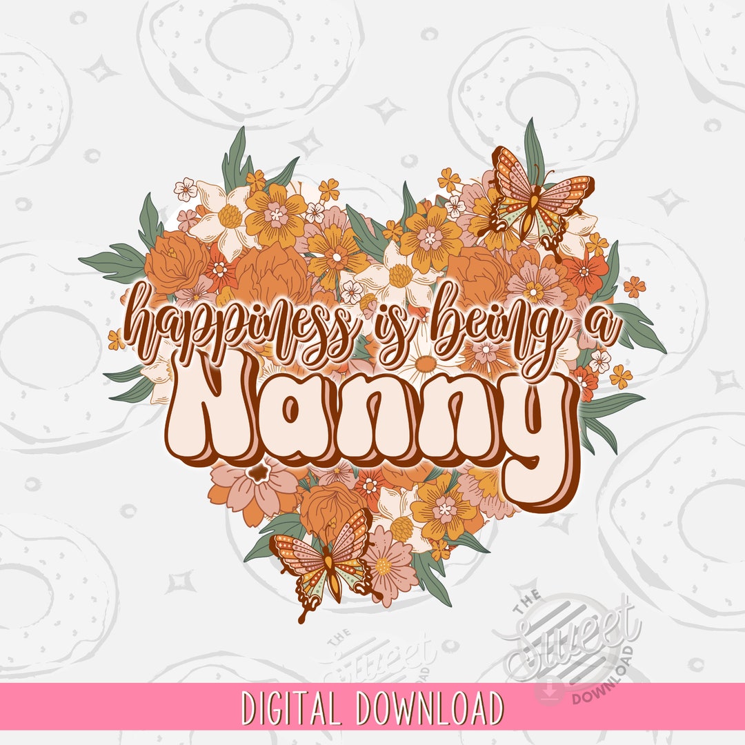 Happiness is Being a Nanny PNG, Mothers Day Sublimation Design, Retro ...