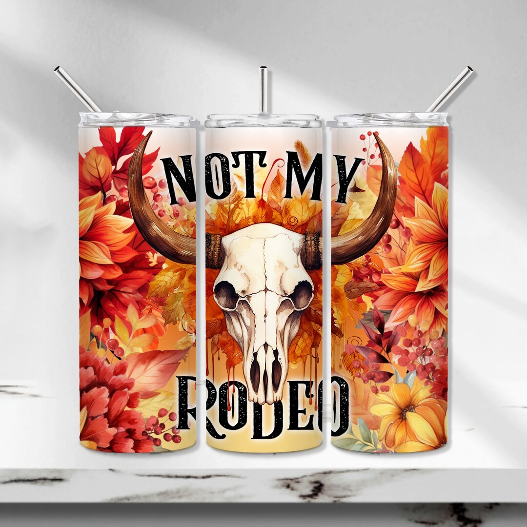 Not My Rodeo Tumbler Wrap, Western Tumbler PNG, Fall Western ...