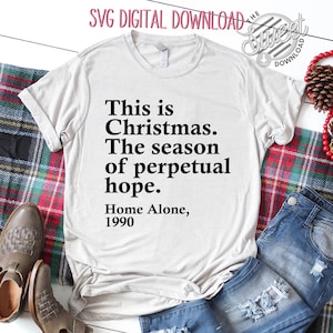 Home Alone Quote SVG, Christmas Digital Download, Season of Perpetual ...