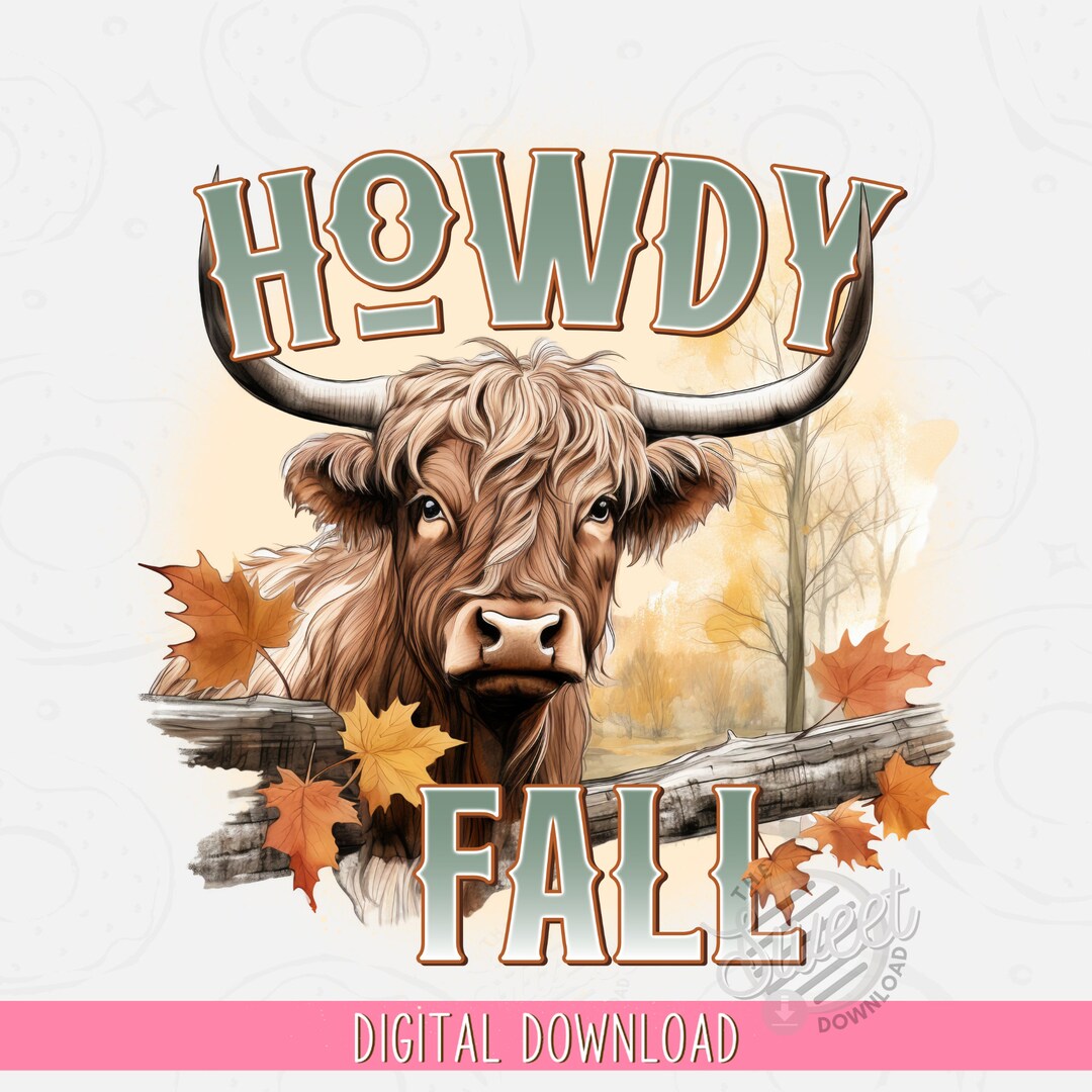 Highland Cow Sublimation Design PNG, Howdy Fall DTF Shirt Design, Fall ...