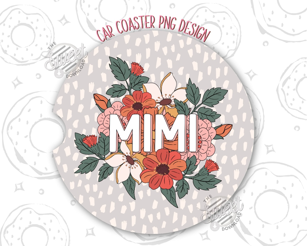 Mimi Car Coaster PNG, Mother's Day Car Coaster Sublimation Design ...