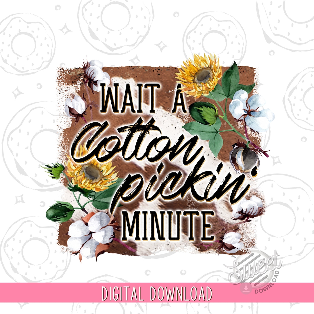 Western PNG, Wait a Cotton Pickin Minute PNG, Western Sublimation ...