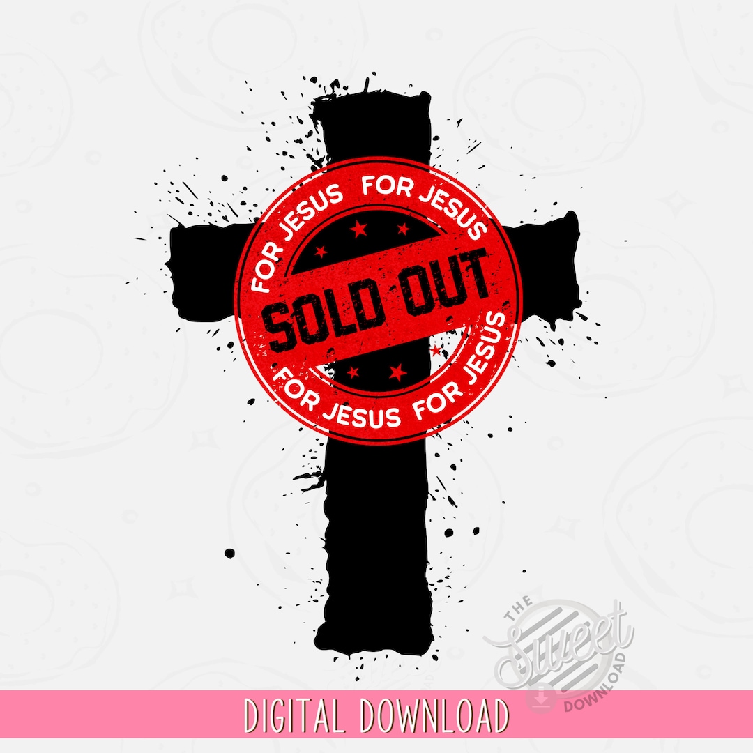 Christian PNG, Sold Out for Jesus Sublimation Design, Vintage Cross DTF ...