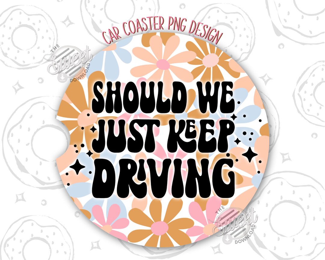 Funny Car Coaster PNG, Retro Car Coaster Sublimation Design, Floral ...