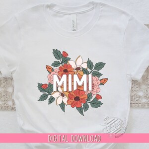 Mimi PNG, Floral Mimi Sublimation Design, Mother's Day Shirt Design ...