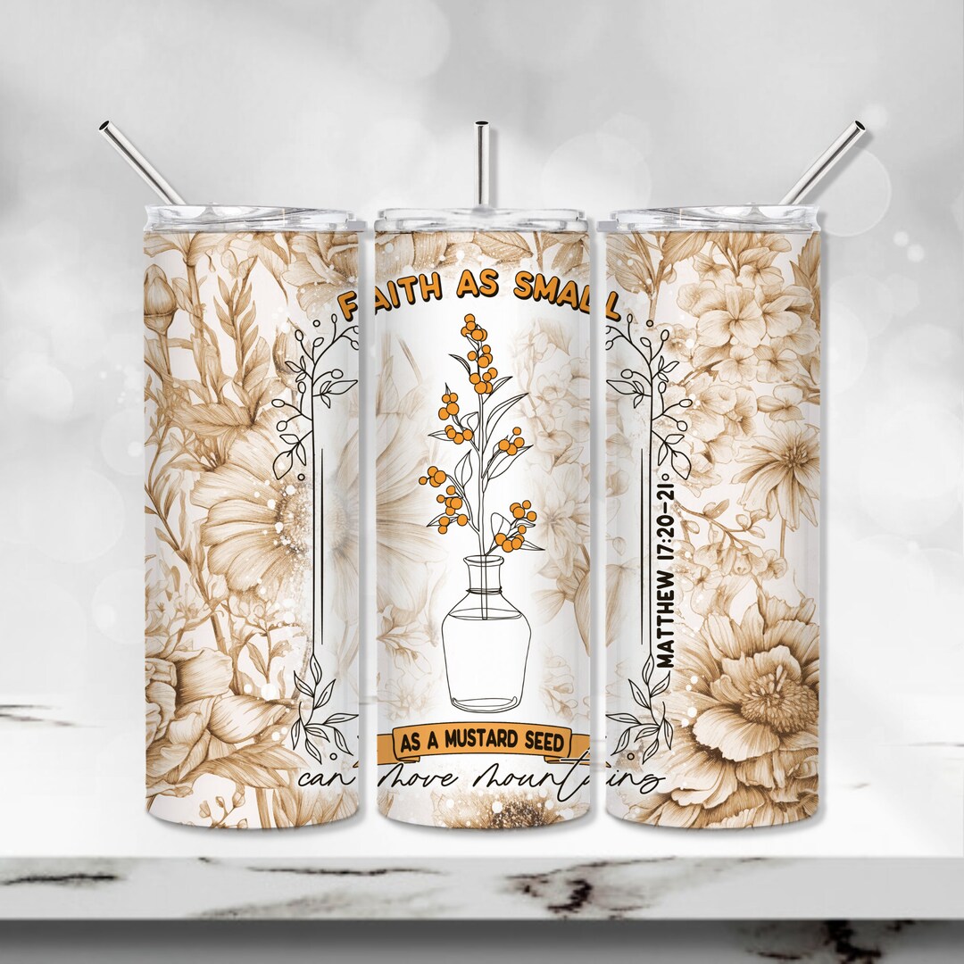 Mustard Seed Faith Tumbler PNG, Christian Sublimation Tumbler, Bible ...