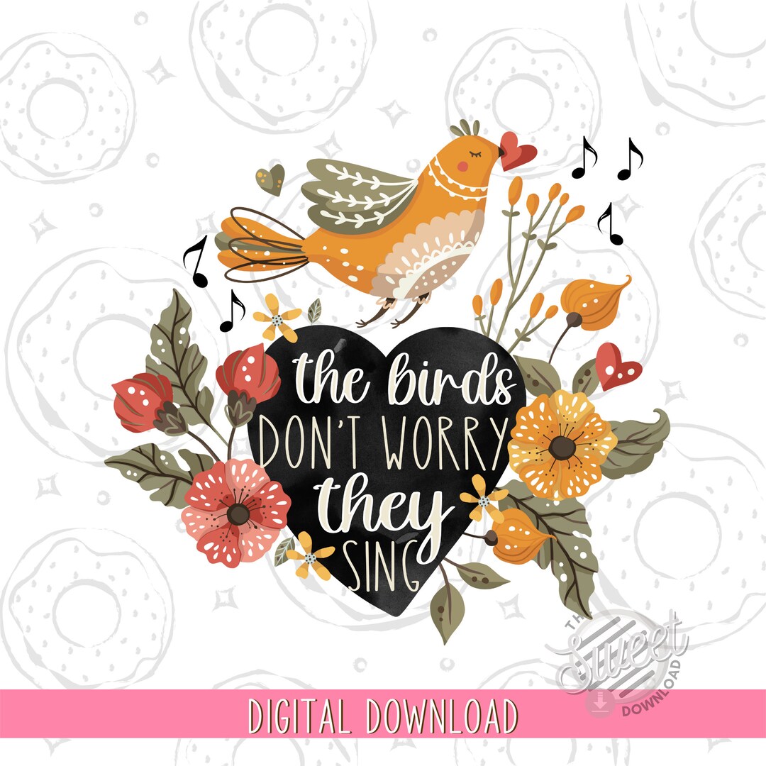 Inspirational Quote PNG, Spring PNG, Bird Quote Sublimation Design ...