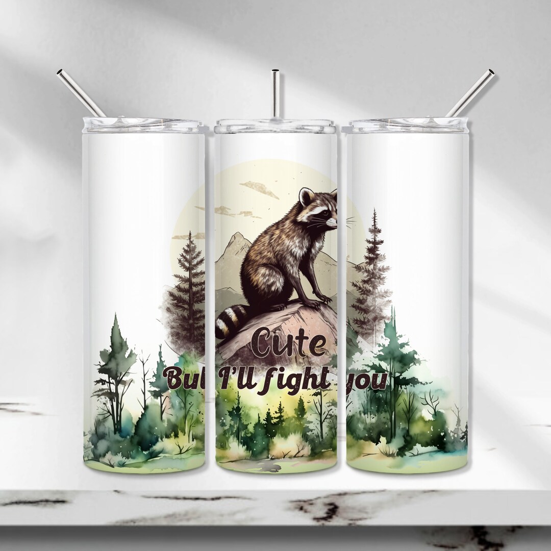 Funny Tumbler Wrap, Sarcastic Tumbler PNG, Racoon Quote Sublimation ...