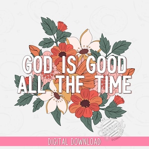 God is Good PNG, Christian Sublimation Design, Floral Shirt Design, Retro PNG, Bible Verse ...