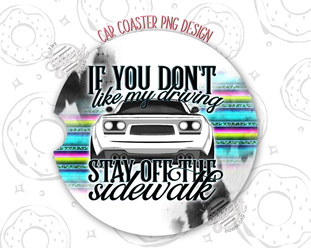 Funny Car Coaster Sublimation Design, Funny Car Quote Car Coaster PNG ...