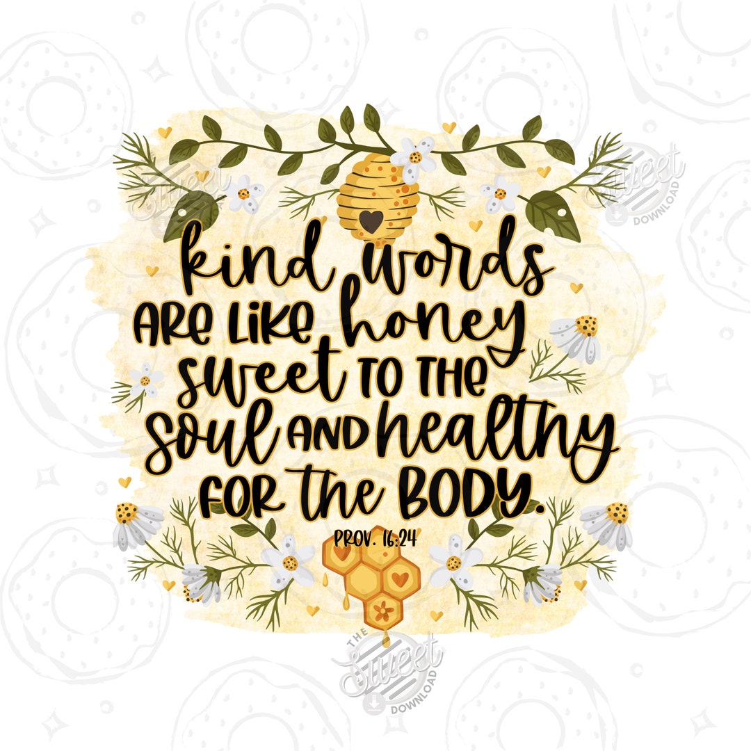 Christian PNG Kind Words Are Like Honey Sublimation Design Digital ...