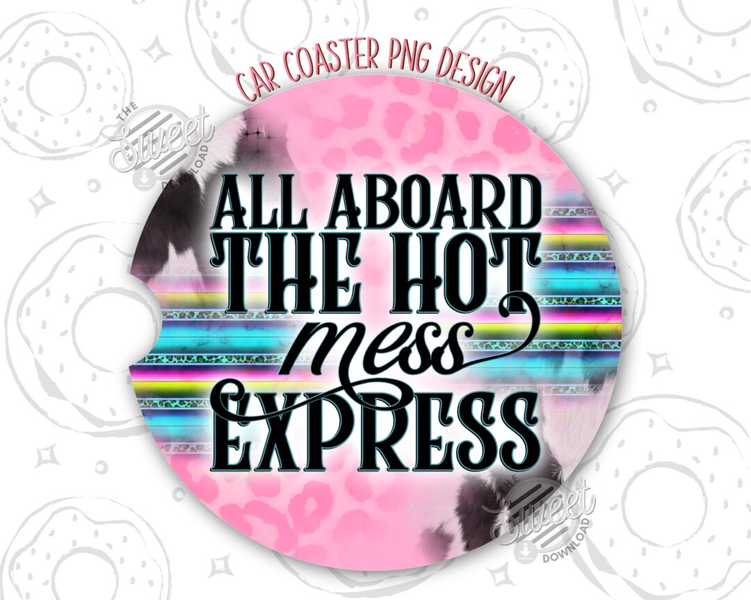 Hot Mess Car Coaster PNG, Western Car Coaster Sublimation Design ...