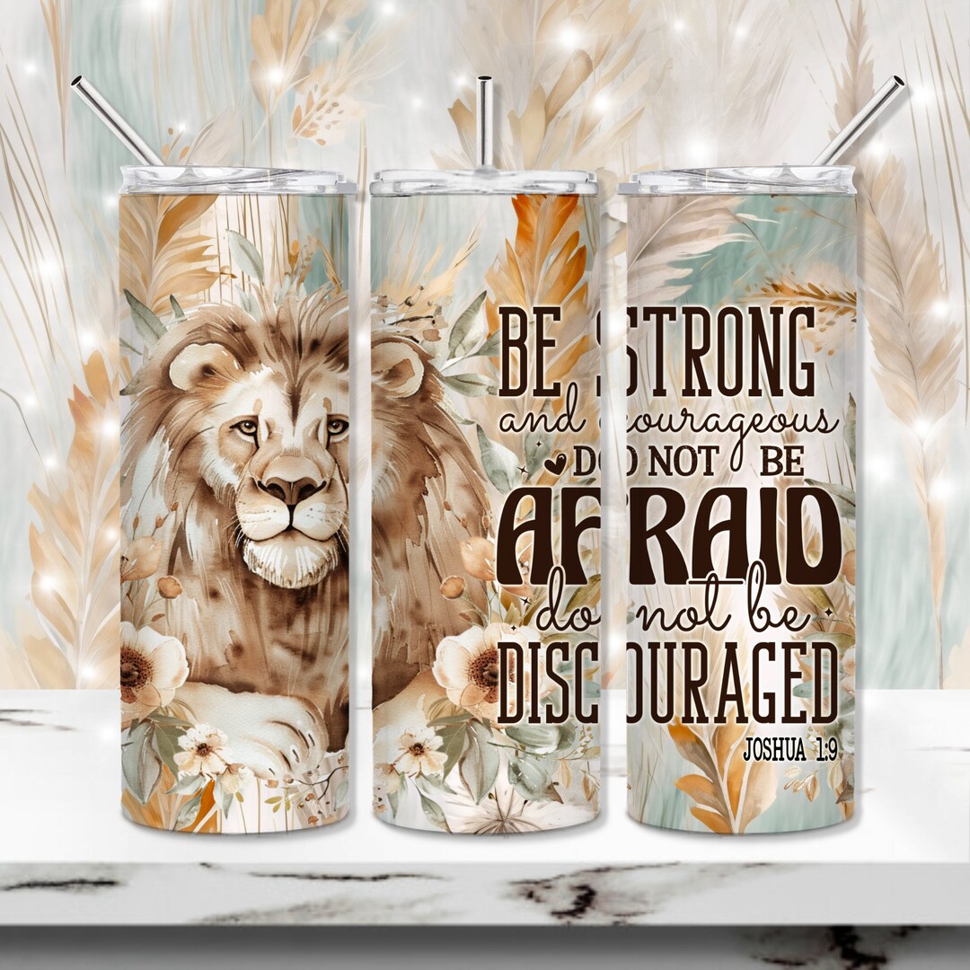Strong and Courageous Tumbler PNG, Lion of Judah Tumbler Wrap ...
