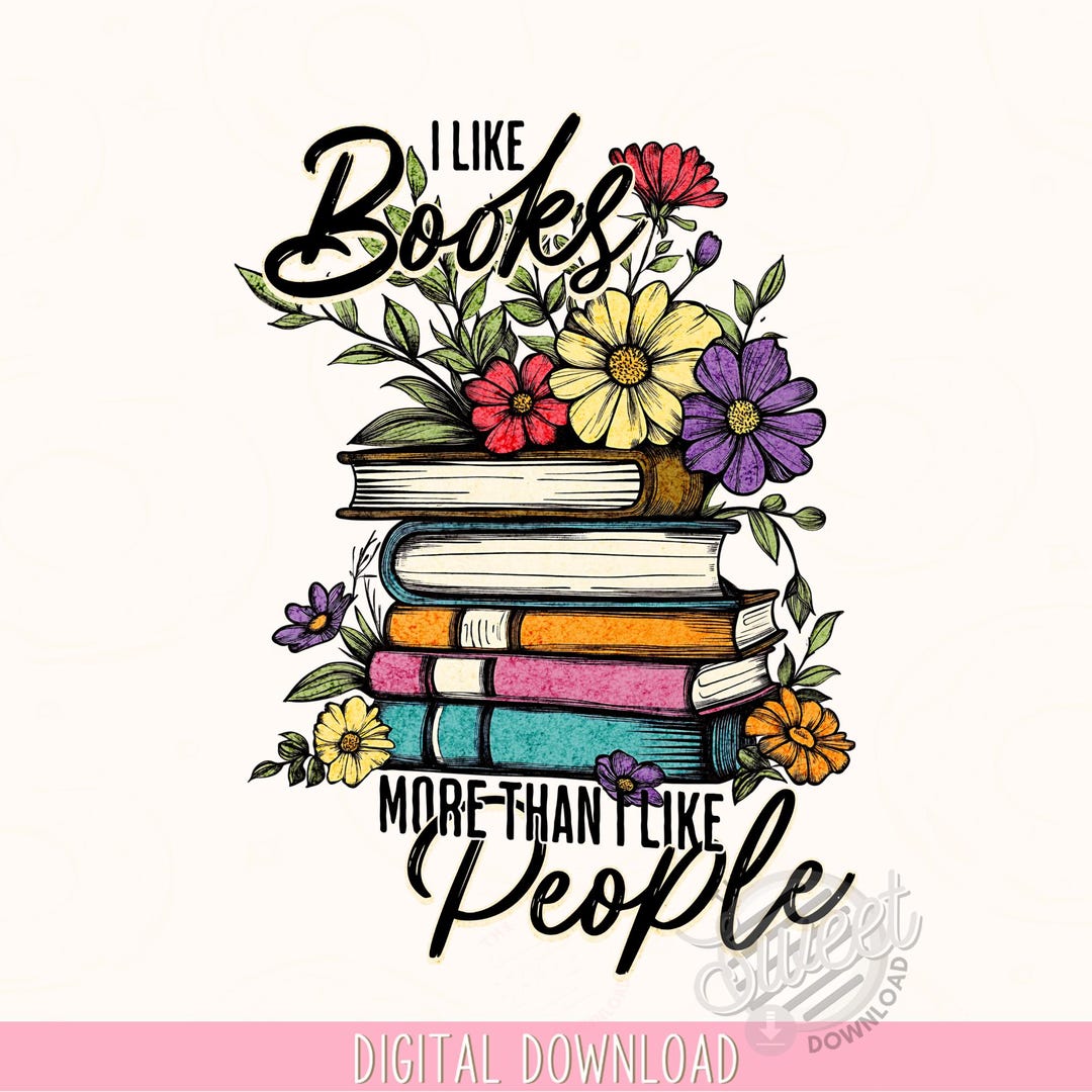 Retro Book Lover PNG, I Like Books More Than I Like People DTF Shirt ...