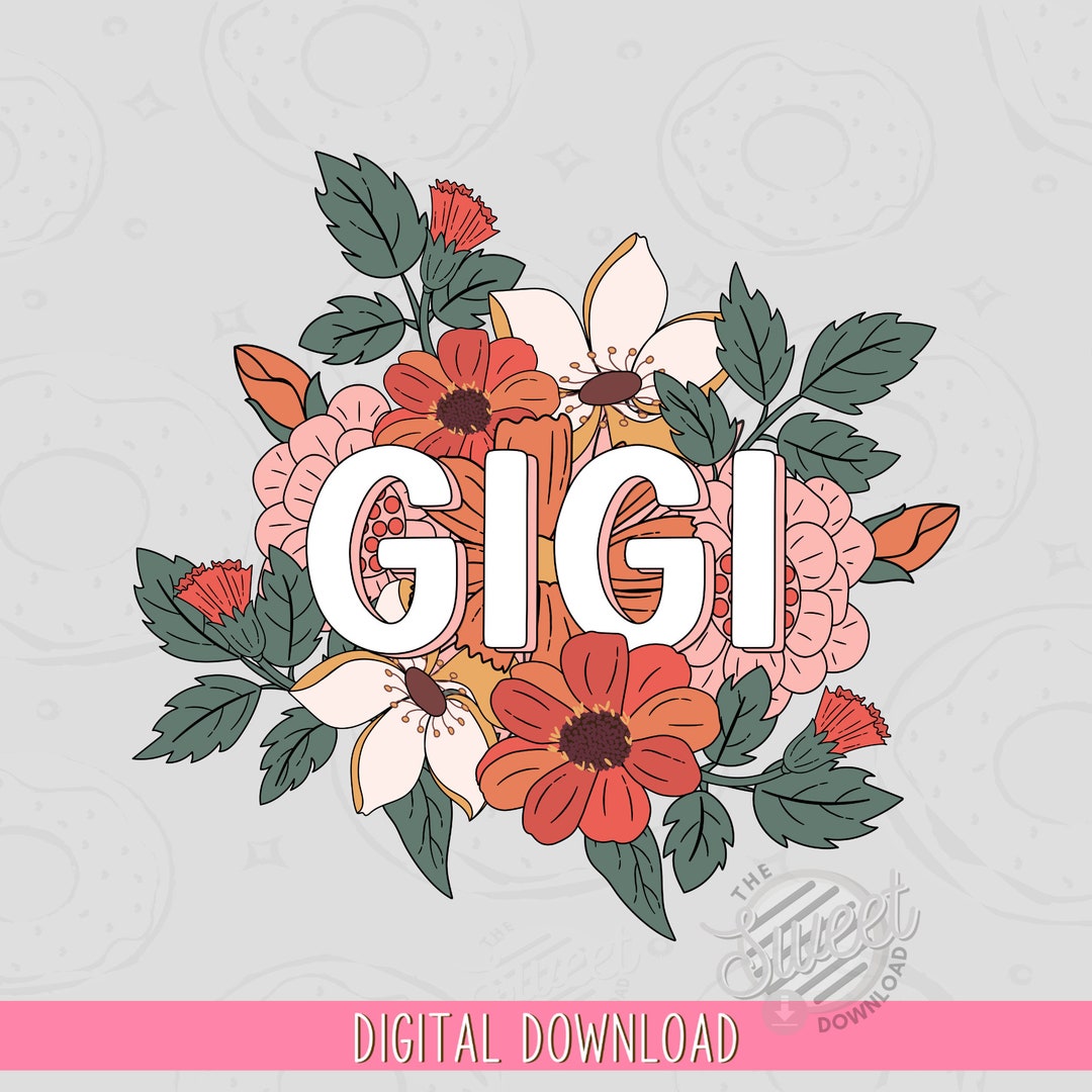 Gigi PNG, Floral Gigi Sublimation Design, Retro Floral Grandma Shirt ...