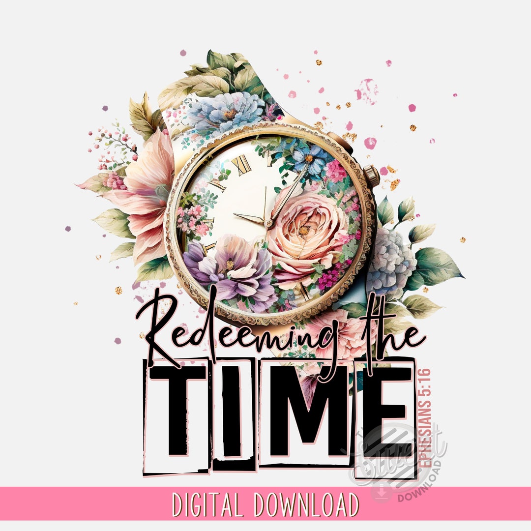 Redeeming the Time PNG, Christian Sublimation Design, Christian DTF ...