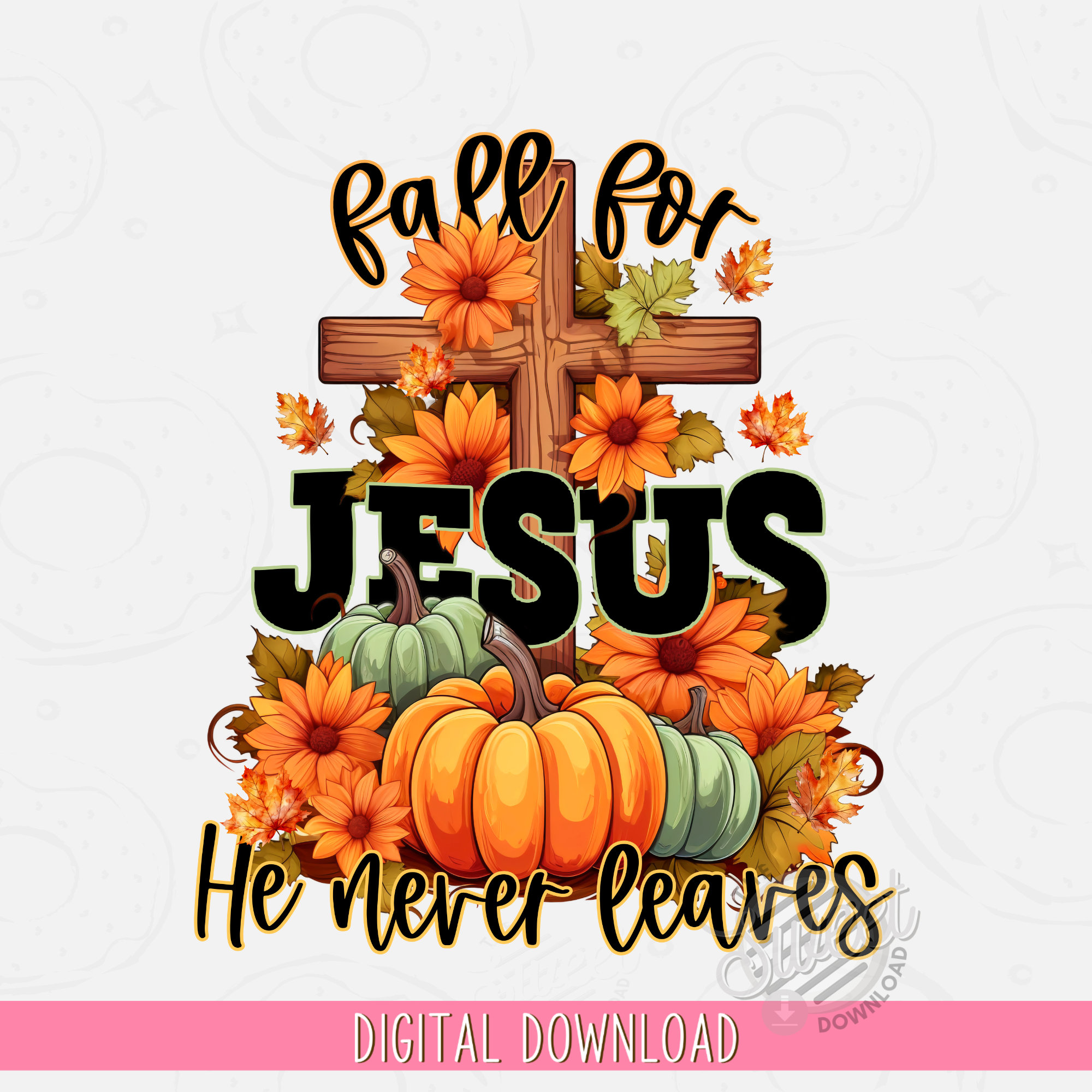 Fall for Jesus He Never Leaves Sublimation Design, Christian PNG, Fall ...