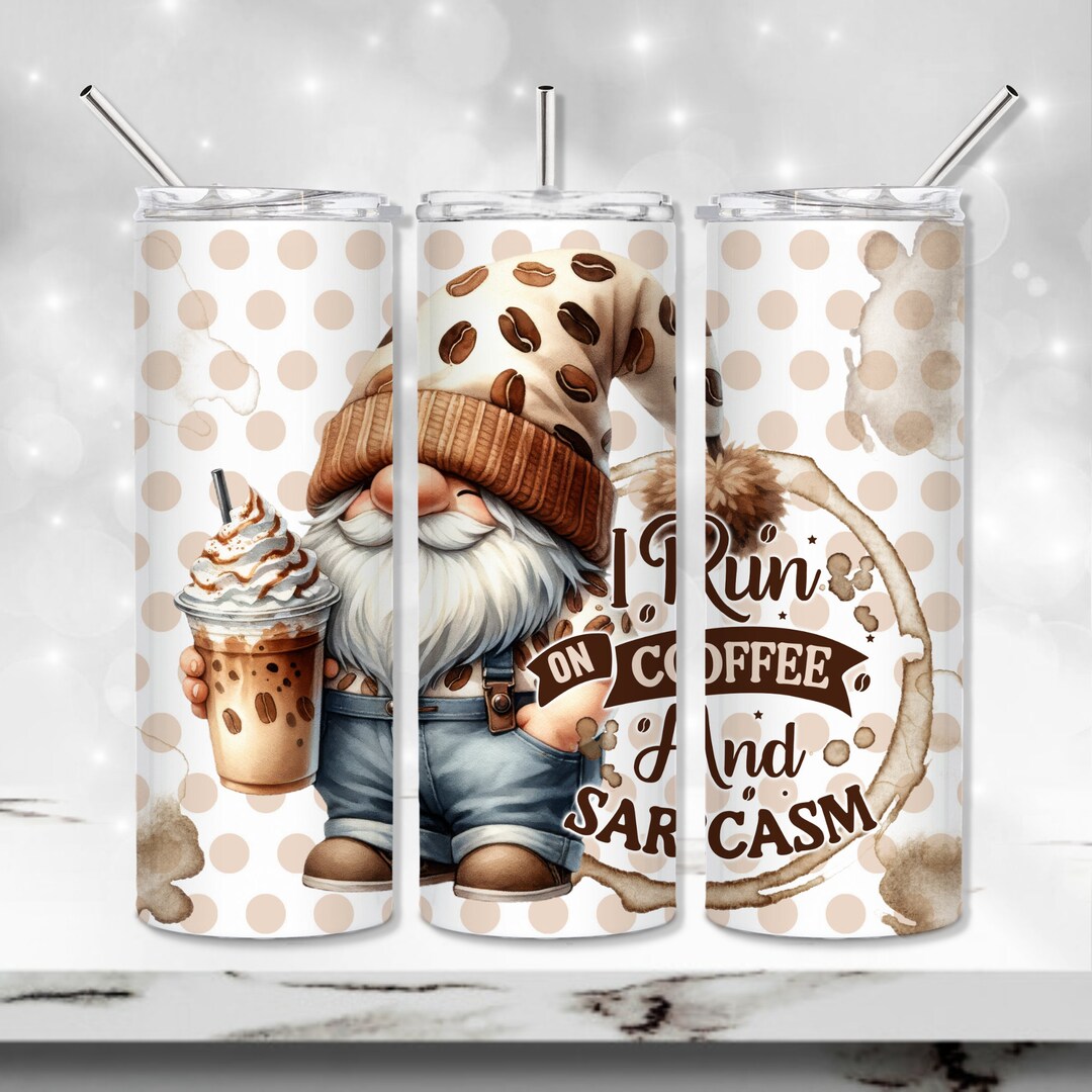 Coffee Tumbler PNG, Funny Sublimation Tumbler Design, Gnome Tumbler ...