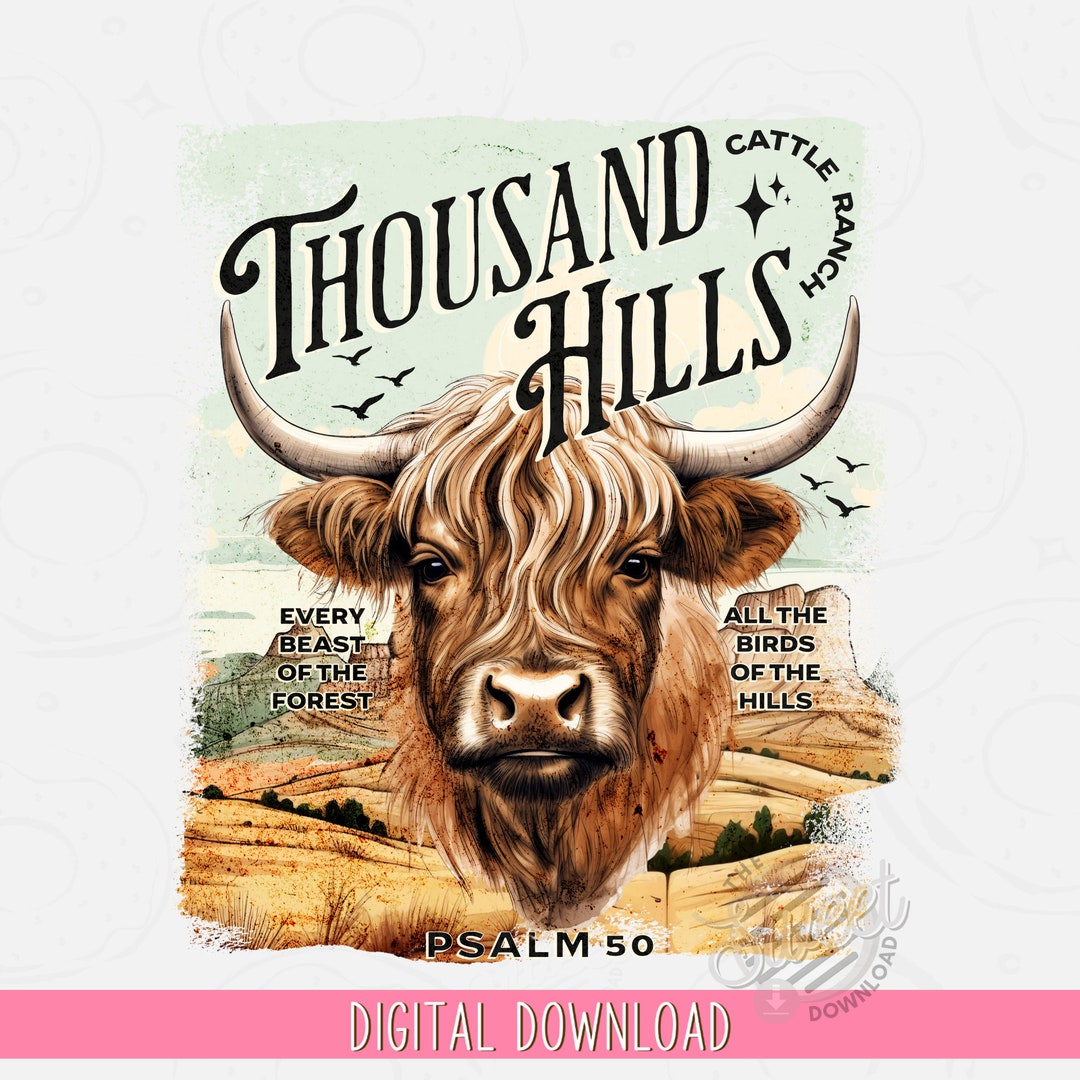 Western PNG, Christian PNG, Cattle Thousand Hills DTF Shirt Design ...