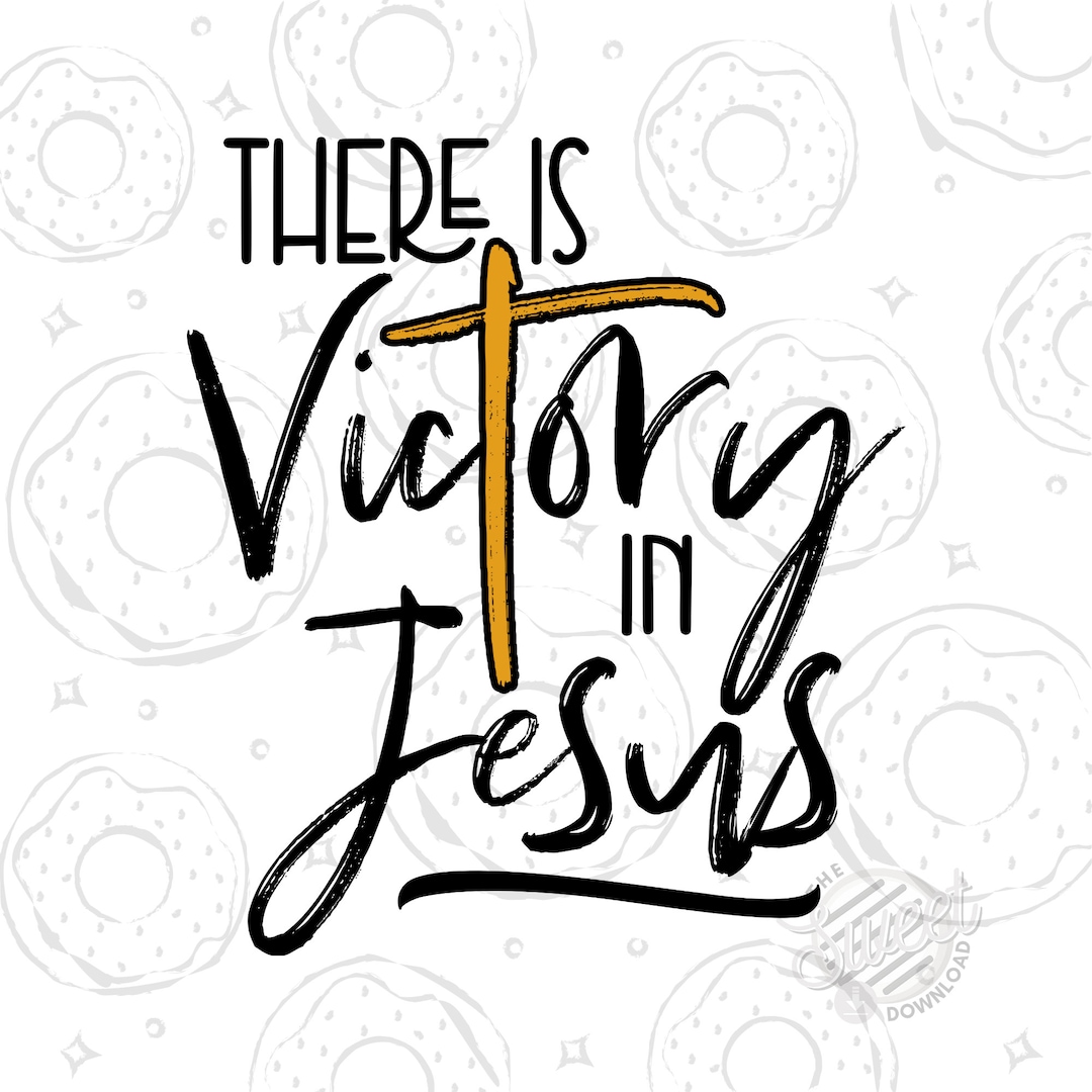 Christian PNG, Victory in Jesus Sublimation Design, Bible Verse PNG ...