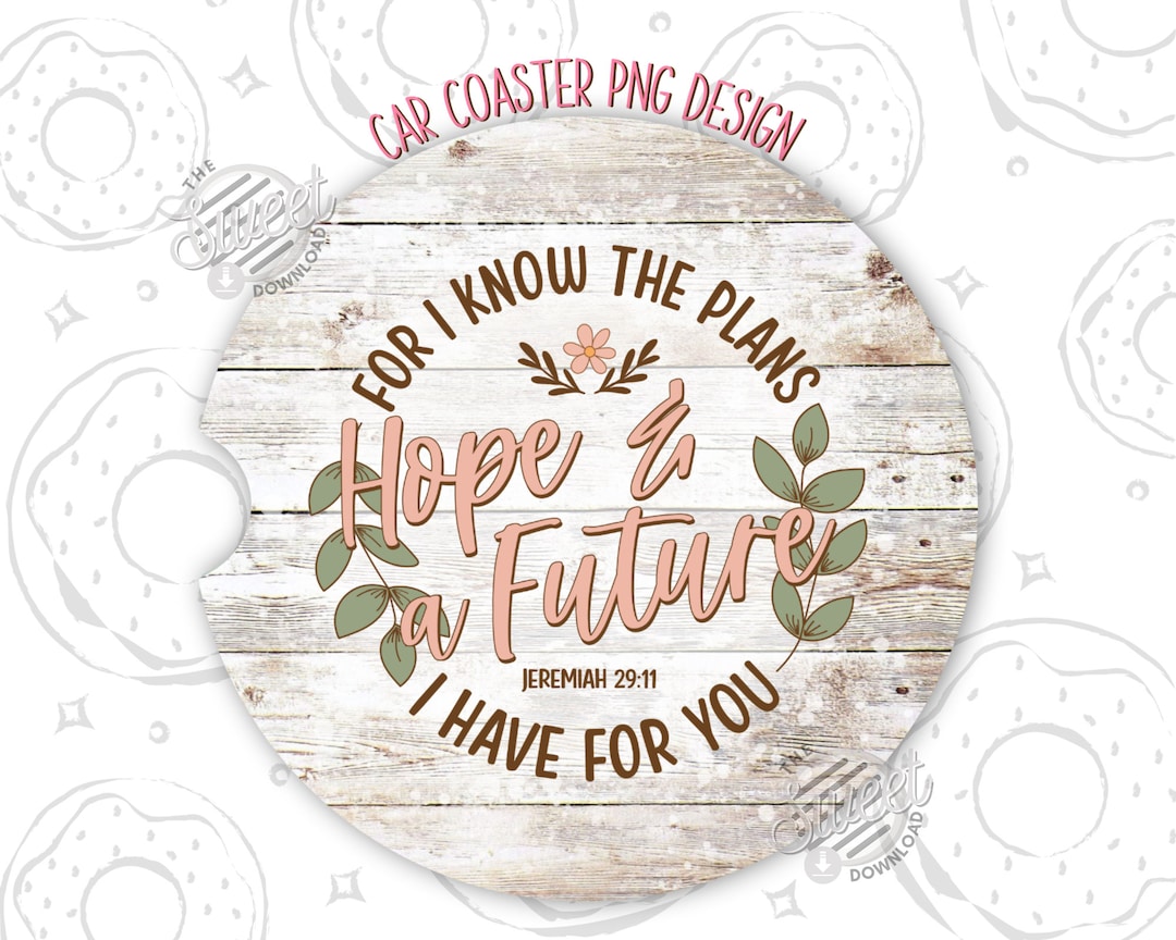 Christian Car Coaster, I Know the Plans I Have for You Car Coaster ...