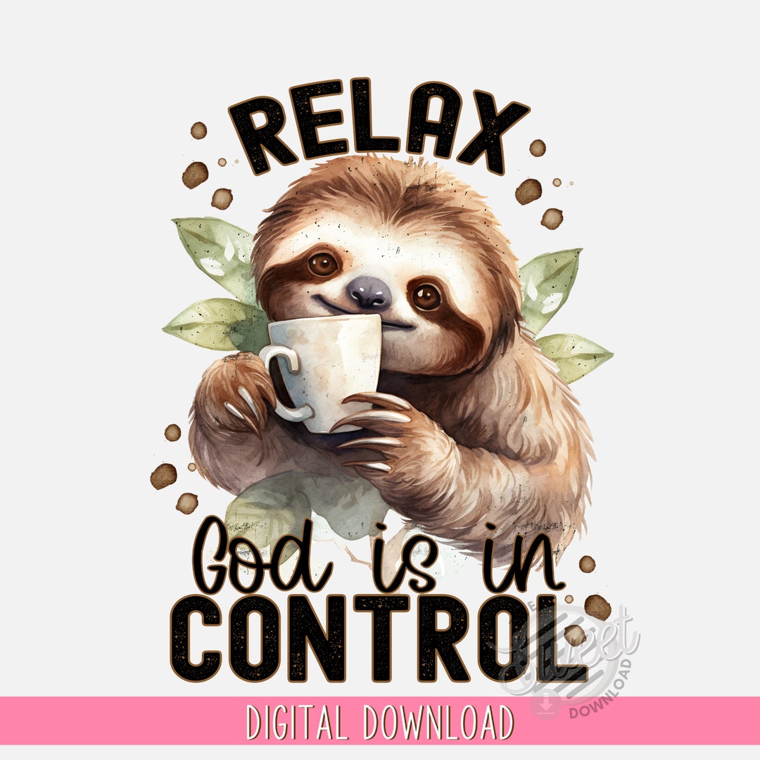 God is in Control Christian PNG, Sloth Sublimation Design, Coffee Sloth ...