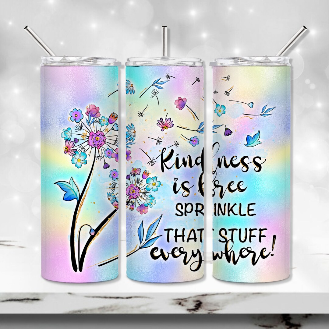Kindness Tumbler PNG, Dandelion Sublimation Tumbler Design, Rainbow ...