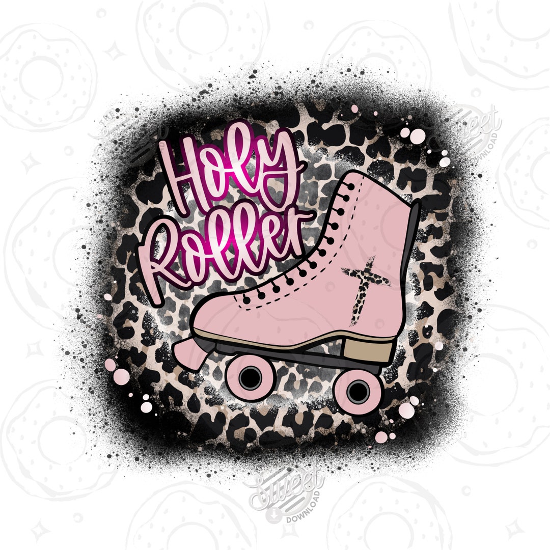 Holy Roller Christian PNG Sublimation Design Digital Download, Roller ...