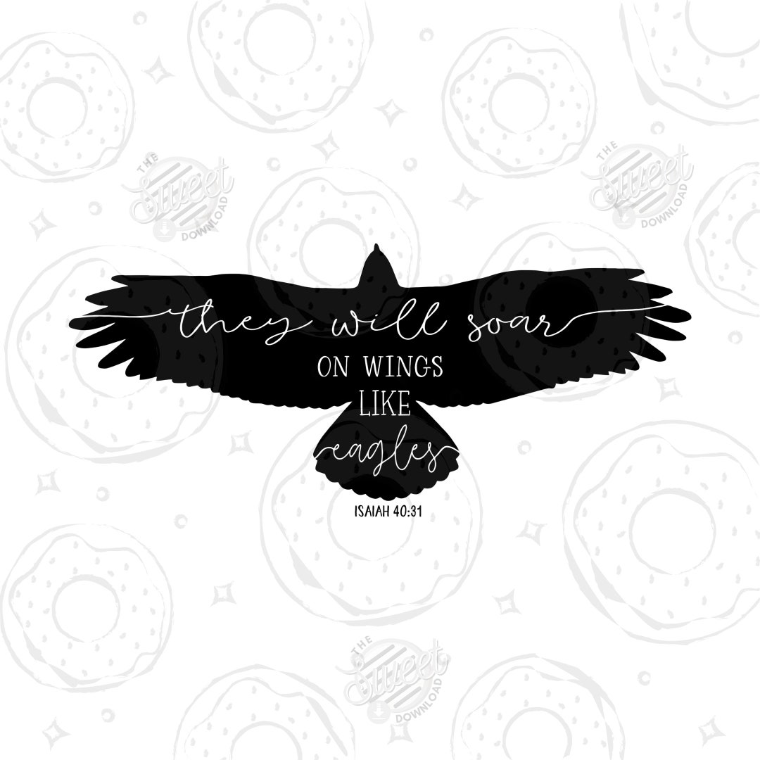 Soar on Wings Like Eagles Isaiah 30:41 Christian SVG and PNG Digital ...