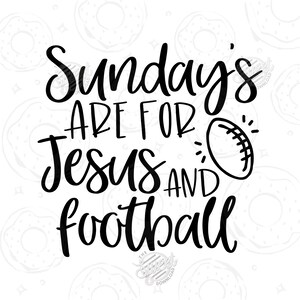 Fall SVG Sunday's Are for Jesus and Football PNG Design for Fall, Game ...
