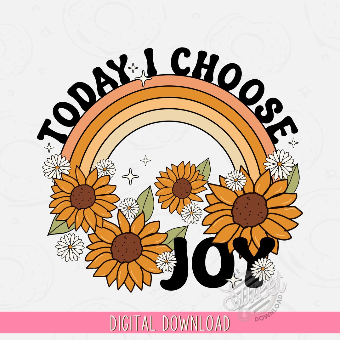 Today I Choose Joy Fall PNG, Sunflower Rainbow Sublimation Design, Fall ...
