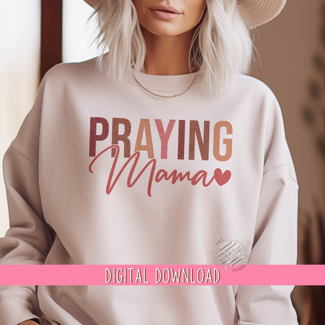 Praying Mama PNG, Christian Sublimation Design, Boho DTF Shirt Design ...