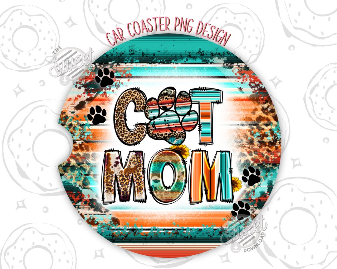 Cat Mom Car Coaster PNG, Western Sublimation Car Coaster Design, Serape ...