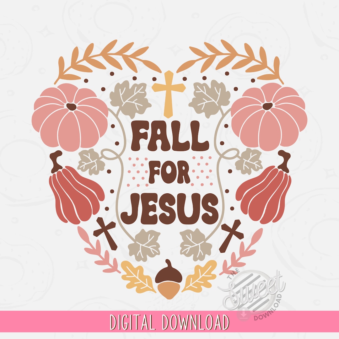 Fall for Jesus PNG, Fall Sublimation Design, Christian DTF Shirt Design ...